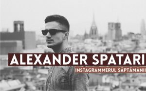 Instagrammerul Săptămânii - Alexander Spatari