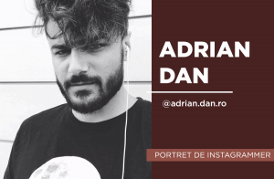 Portret de Instagrammer - Adrian Dan